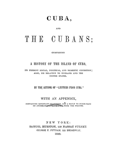 CUBA: Cuba and the Cubans, A History of the Island of Cuba, its Presen ...