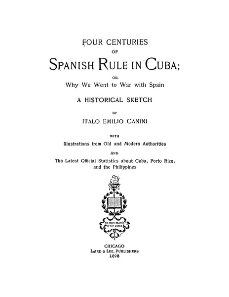 Four Centuries of Spanish Rule in Cuba, or, Why we went to War with Sp ...