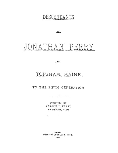PERRY: Descendants of Jonathan Perry of Topsham, Maine to the Fifth Ge – Higginson Book Company, LLC