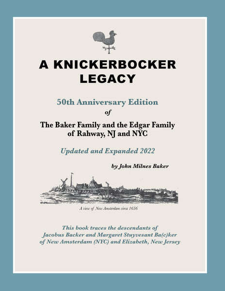 A KNICKERBOCKER LEGACY: The Baker Family and The Edgar Family of Rahwa ...