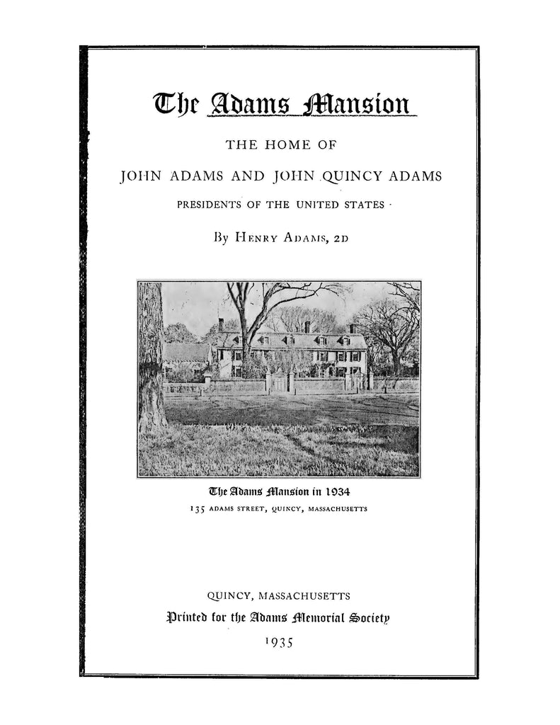 ADAMS: The Adams Mansion - The Home of John Adams and John Quincy Adam ...