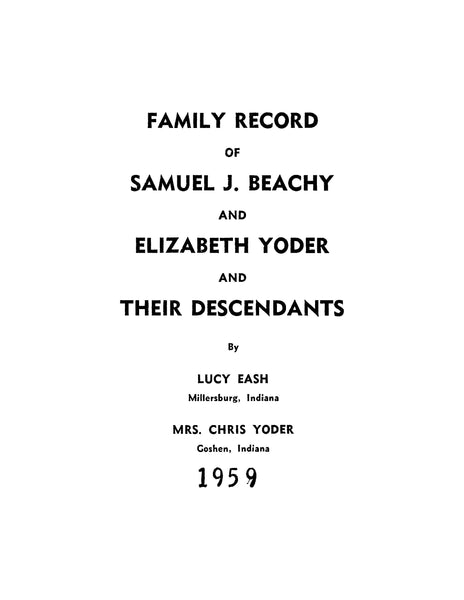 BEACHY: Family Record of Samuel J Beachy and Elizabeth Yoder and their ...