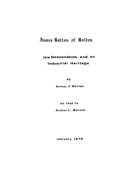 BOLTON: James Bolton of Bolton: His Descendants, and an Industrial Her ...