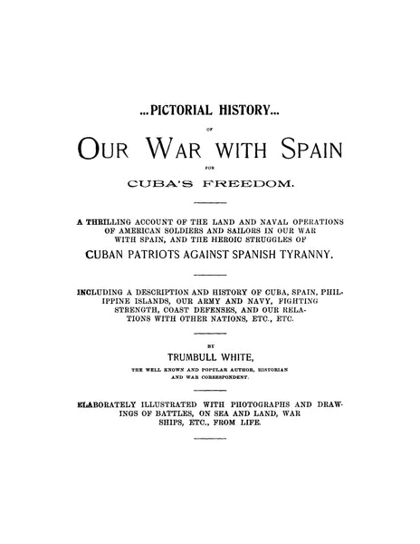 Pictorial History of our War with Spain for Cuba's Freedom - A Thrilli ...