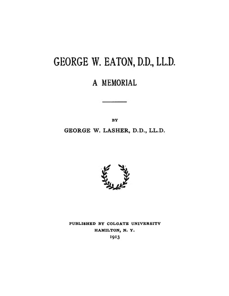 EATON: George W Eaton, a Memorial – Higginson Book Company, LLC