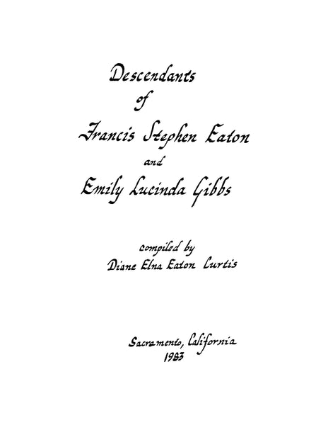 EATON: Descendants of Francis Stephen Eaton and Emily Lucinda Gibbs ...