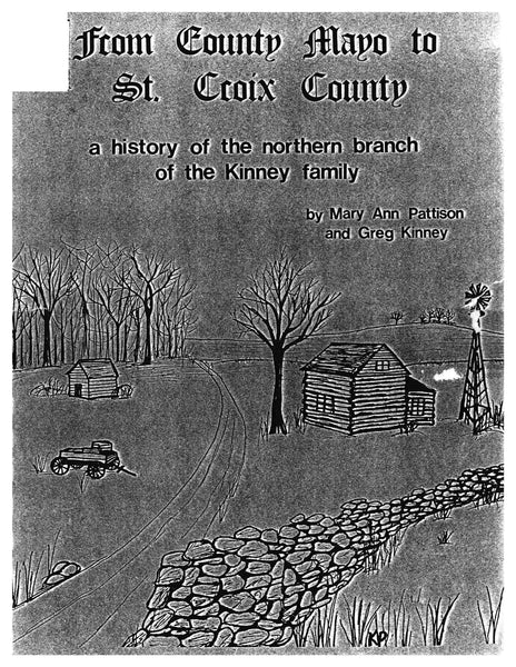 KINNEY: From County Mayo to St Croix County, a History of the Northern ...