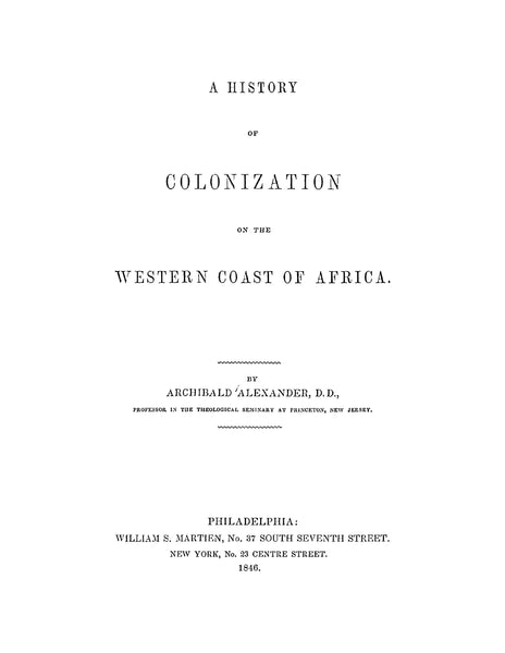 LIBERIA: A History of Colonization on the Western Coast of Africa ...