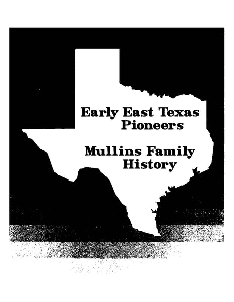 MULLINS: Early East Texas Pioneers, Mullins Family History (Softcover ...