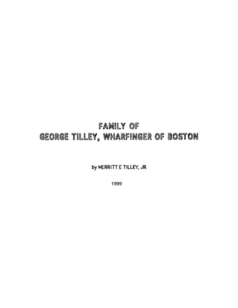 TILLEY: Family of George Tilley, Wharfinger of Boston (Softcover ...