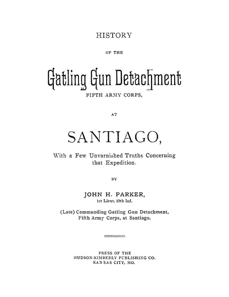 US 5th: History of the Gatling Gun Detachment, Fifth Army Corps at San ...