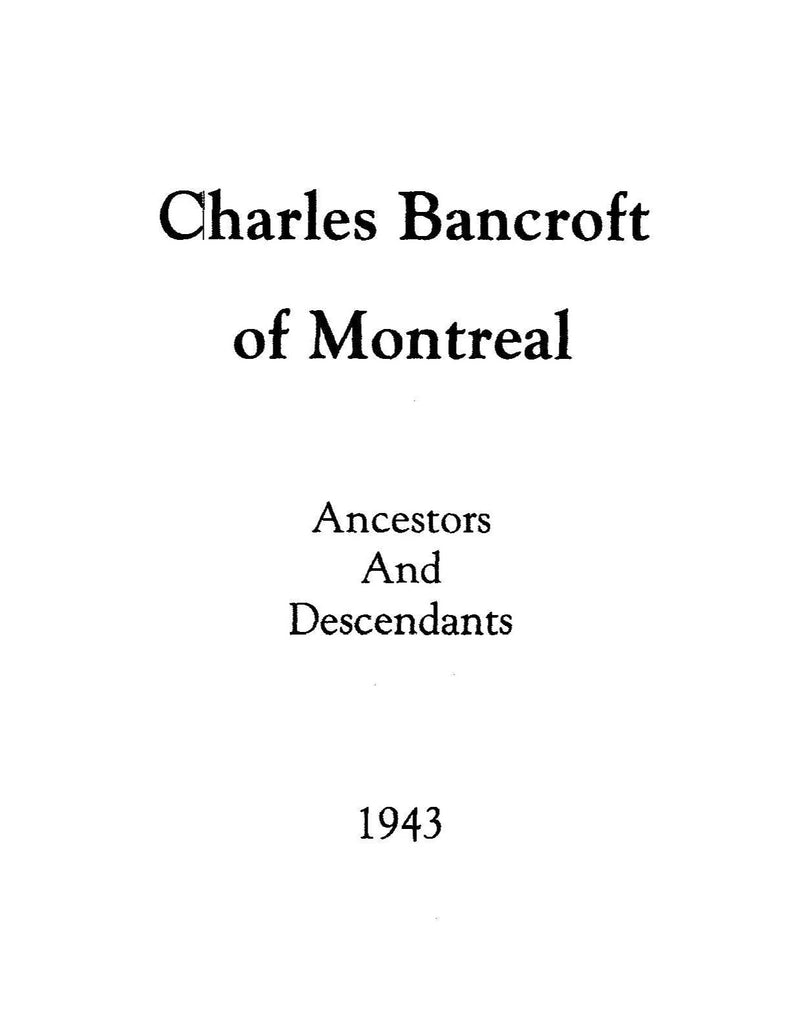 BANCROFT: Charles Bancroft of Montreal: His Ancestors and Descendants ...